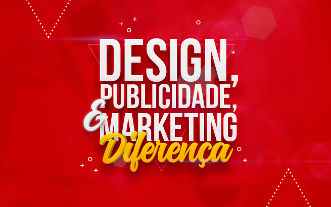 A diferença entre design, publicidade e marketing – Design Conceitual